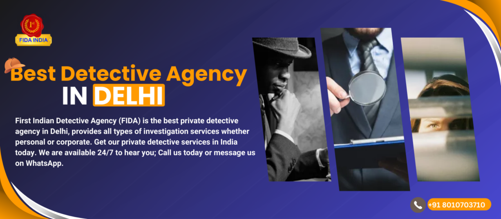 Best Detective Agency In Delhi | Detective Agency In India